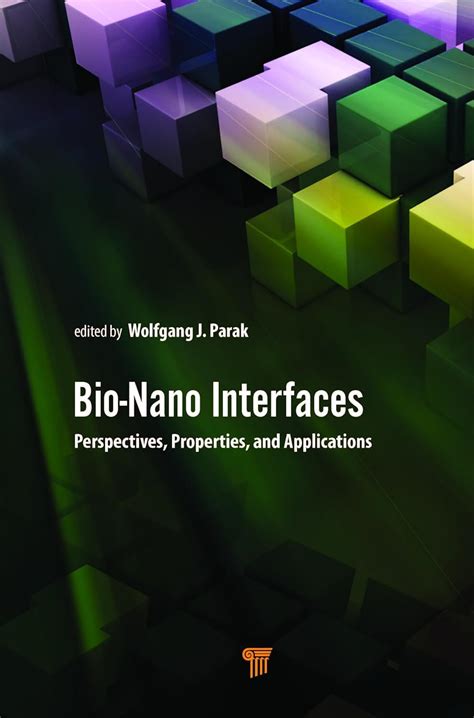 Bio Nano Interfaces Perspectives Properties And Applications Parak Wolfgang 9789814877831