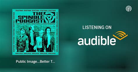 Public Image Better Than The Sex Pistols The Spindle Rewind Wastoids Podcasts On