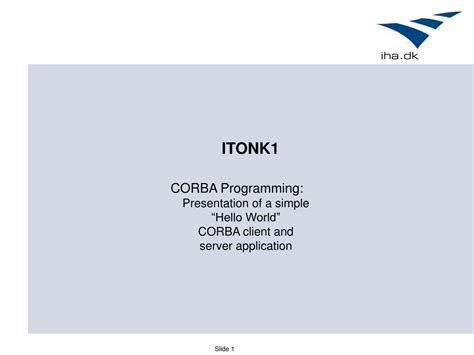 Ppt Corba Programming Presentation Of A Simple “hello World” Corba