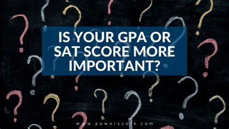 Is Your Gpa Or Sat Score More Important Powerscore Test Prep