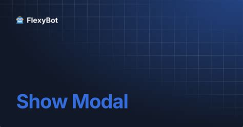 Show Modal Flexybot