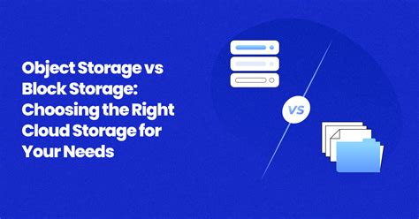 Object Storage Vs Block Storage Cloud Choice Guide