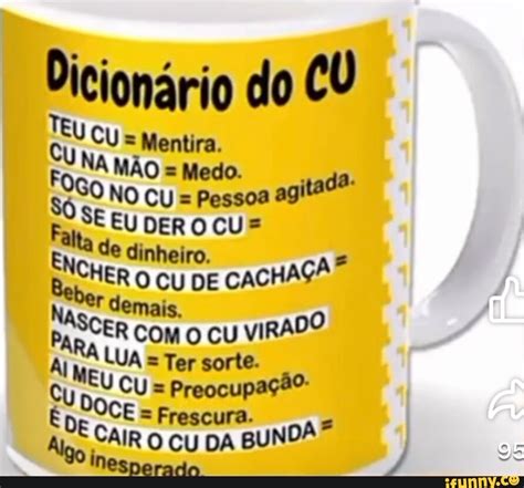 Dicionário Do Cu Teu Cu Mentira Cu Na MÃo Medo Go No Cu Pessoa