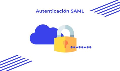 ¿qué Es La Autenticación Saml Y Cómo Funciona — Wallarm