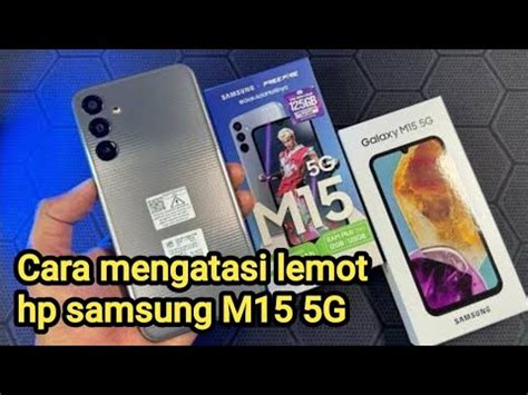 Cara Mengatasi Lemot Hp Samsung M15 5G YouTube