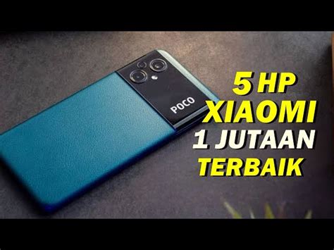 Panduan Harga Termurah Daftar Hp Xiaomi Jutaan Terbaik
