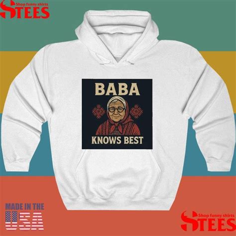 Official Baba Knows Best T Shirt Hoodie Tank Top Sweater And Long