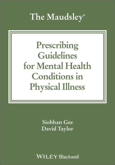 The Maudsley Prescribing Guidelines For Mental Health Conditions In Physical Illness By Siobhan