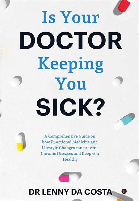 Is Your Doctor Keeping You Sick