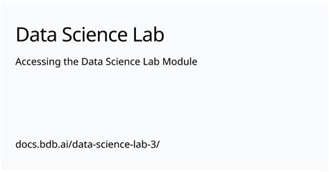Accessing The Data Science Lab Module Data Science Lab