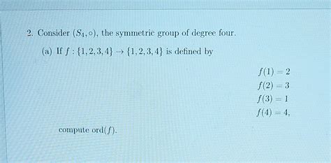 Solved Consider S4 The Symmetric Group Of Degree Four Chegg