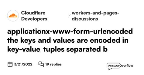 Applicationx Form Urlencoded The Keys And Values Are Encoded In Key Value Tuples