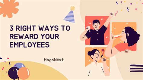 3 Right Ways To Reward Your Employees Hogonext