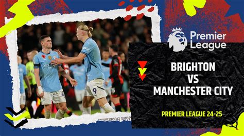Brighton Vs Manchester City Prediction Match Preview And Live Streaming