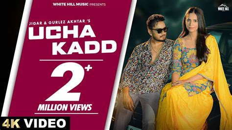 Ucha Kadd Official Video Jigar And Gurlez Akhtar Naya Punjabi Gana