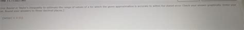 Solved Use The Alternating Series Error Bound Or Taylors