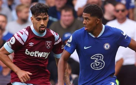 West Ham X Chelsea Onde Assistir Horário E Prováveis Escalações