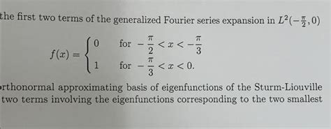 The First Two Terms Of The Generalized Fourier Series