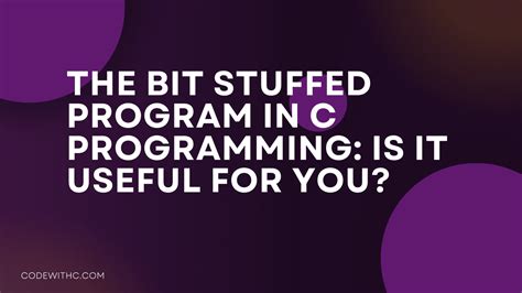 The Bit Stuffed Program In C Is It Useful For You Code With C