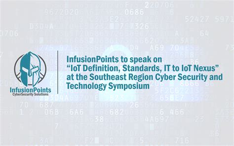 InfusionPoints Chief Cyber Risk Strategist To Speak On The IoT Definition Standards IT To