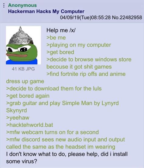 E Anonymous Hackerman Hacks My Computer 04 09 19 Tue 08255 28 No 22482958 Help Me X Be Me