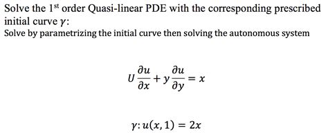 Solved Solve The 1st Order Quasi Linear Pde With The