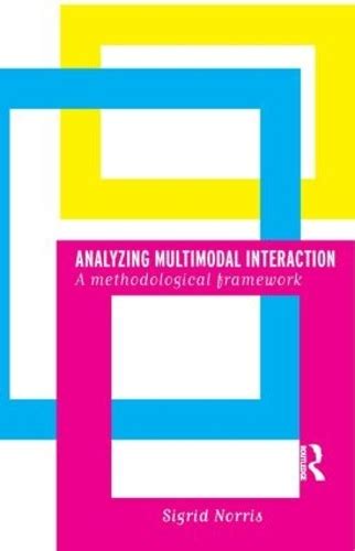Книга Analyzing Multimodal Interaction A Methodological Framework