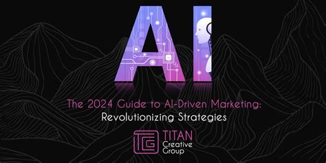 The Complete Guide To AI Driven Marketing In 2024