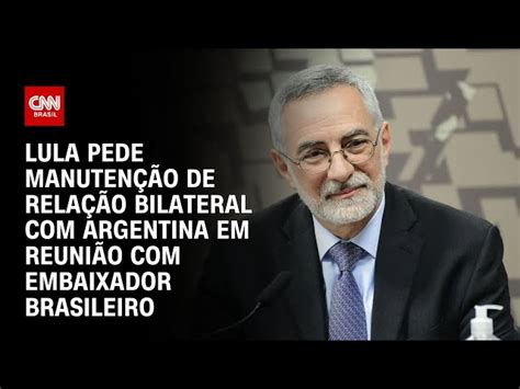 Lula Pede Manutenção De Relação Bilateral Com Argentina Em Reunião Com