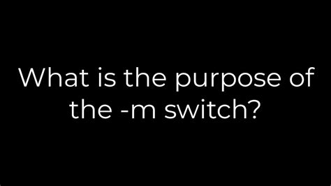 Python What Is The Purpose Of The M Switch Solution Youtube