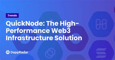 Quicknode The High Performance Web3 Infrastructure Solution