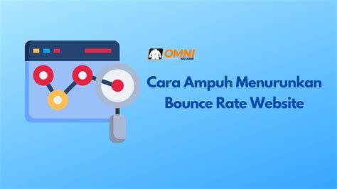 Cara Ampuh Menurunkan Bounce Rate Website