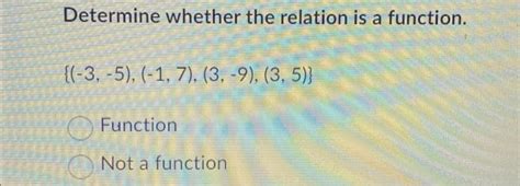 Solved Determine Whether The Relation Is A Function Chegg