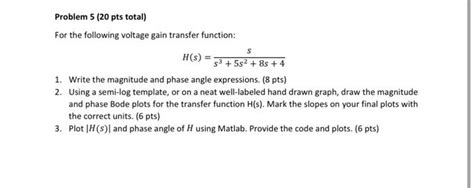 Solved For The Following Voltage Gain Transfer Function Chegg
