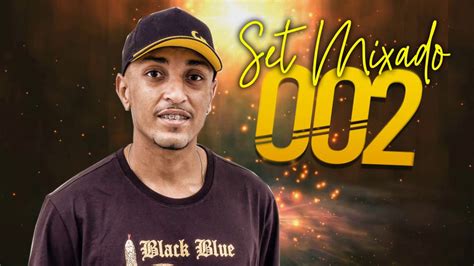 Set Mixado 002 Do Dj Blouze 2019 Youtube