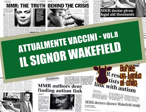 Attualmente Vaccini 8 Il Signor Wakefield Butac Bufale Un Tanto