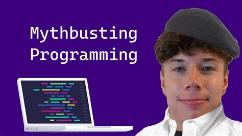 7 Programming Myths Everyone Belives Youtube