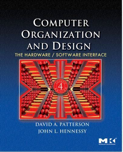 The Morgan Kaufmann Series In Computer Architecture And Design Ser Computer Organization And
