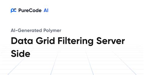 Implement Polymer Data Grid Filtering Server Side Using Ai
