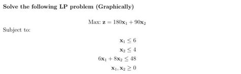 solved solve the following lp problem graphically max