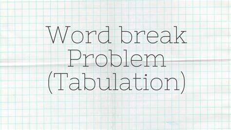 Dp 3 Word Break Problem Tabulation Youtube