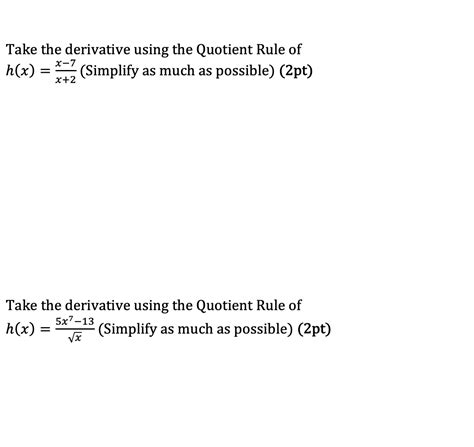 Solved Take The Derivative Using The Quotient Rule Of
