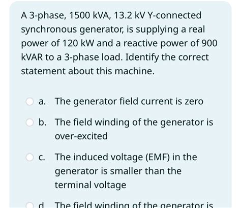 A 3 Phase 1500 Kva 132 Kv Y Connected Synchronous Generator Is Supplying A Real Power Of 120