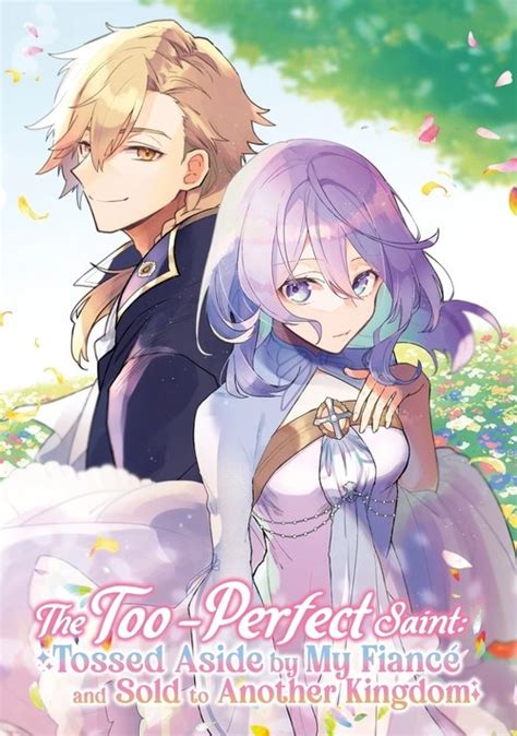 How To Watch The Too Perfect Saint Tossed Aside By My Fiancé And Sold