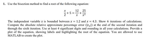 Solved Use The Bisection Method To Find A Root Of The