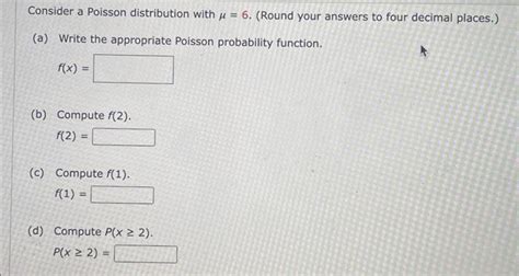 Solved Consider A Poisson Distribution With μ6 Round Your