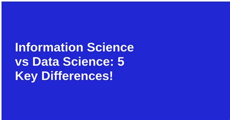information science vs data science 5 key differences