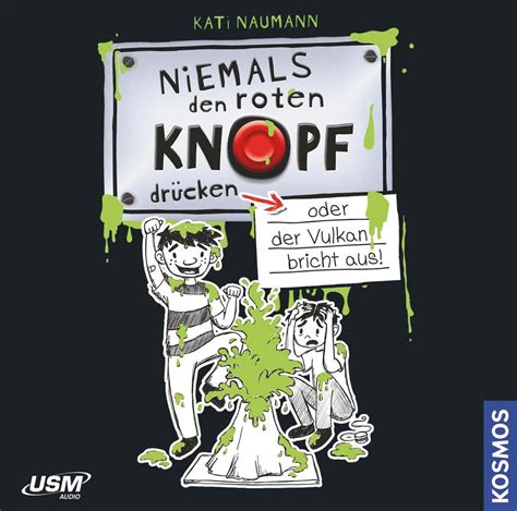 Niemals den roten Knopf drücken 01 Hörbuch CD Kati Naumann