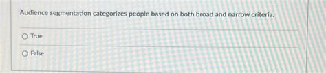 Solved Audience segmentation categorizes people based on | Chegg.com