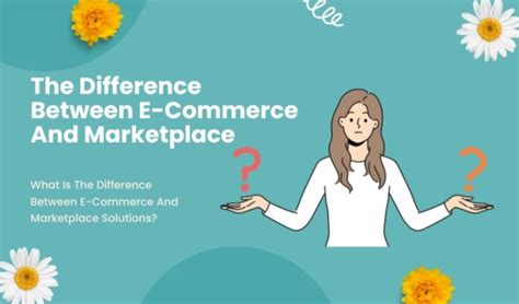 What Is The Difference Between E Commerce And Marketplace Solutions